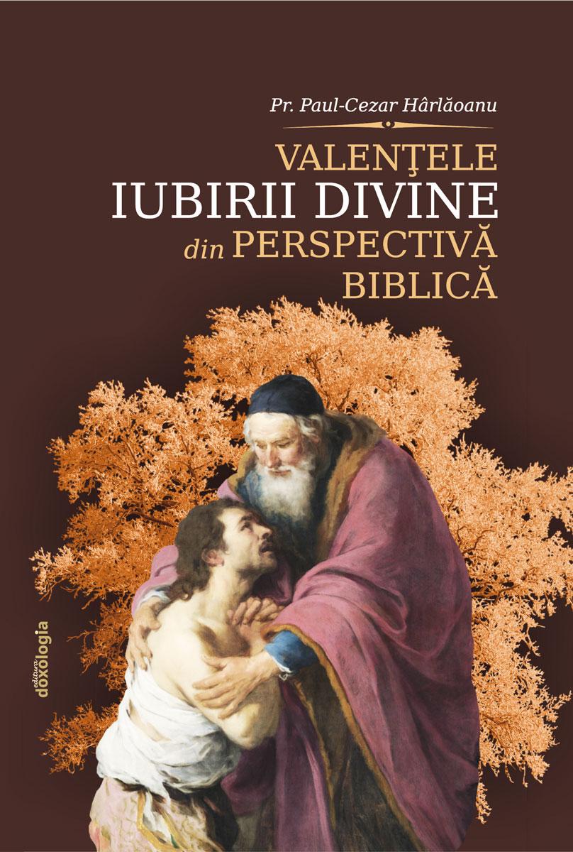 Valenţele iubirii divine din perspectivă biblică